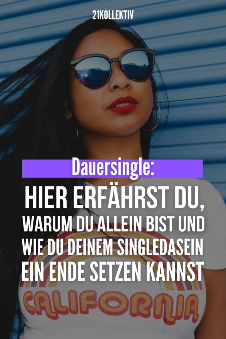 Warum bin ich immer noch Single? 12 mögliche Gründe (+ wie du das ändern kannst)
